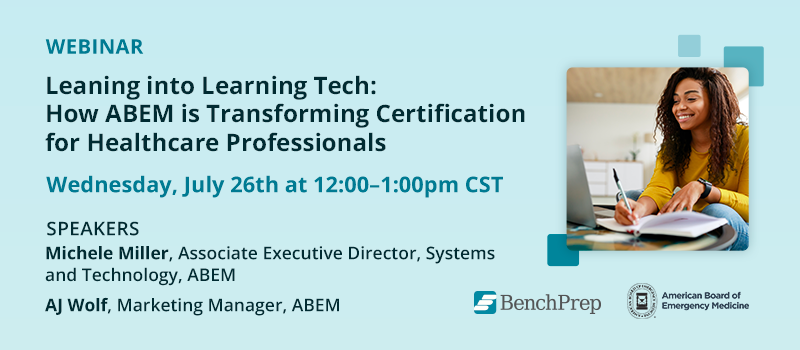 Leaning into Learning Tech: How ABEM is Transforming Certification for Healthcare Professionals